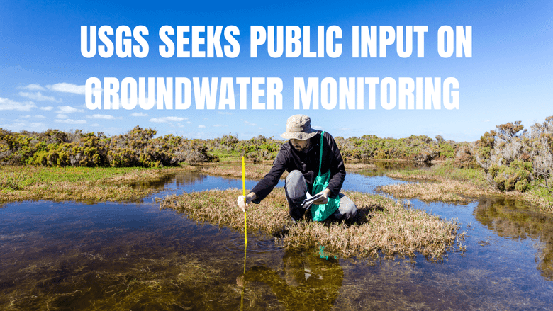 USGS Seeks Public Input on Groundwater Monitoring Network | The Driller