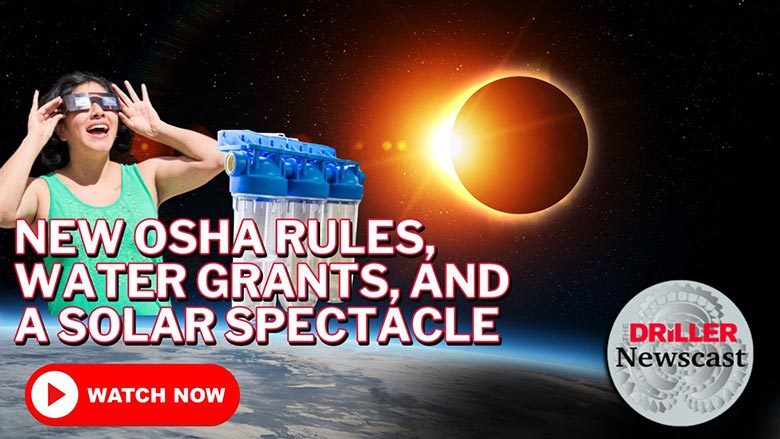 New OSHA Rules, Water Grants, and a Solar Spectacle | The Driller