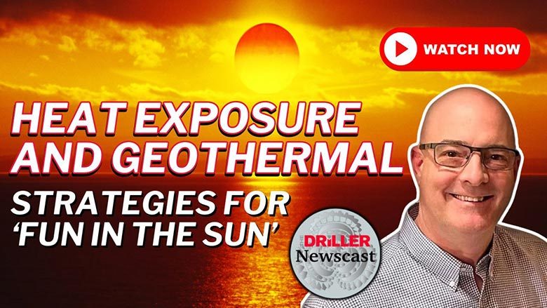 Heat Exposure and Geothermal: Strategies for ‘Fun in the sun’ | The Driller